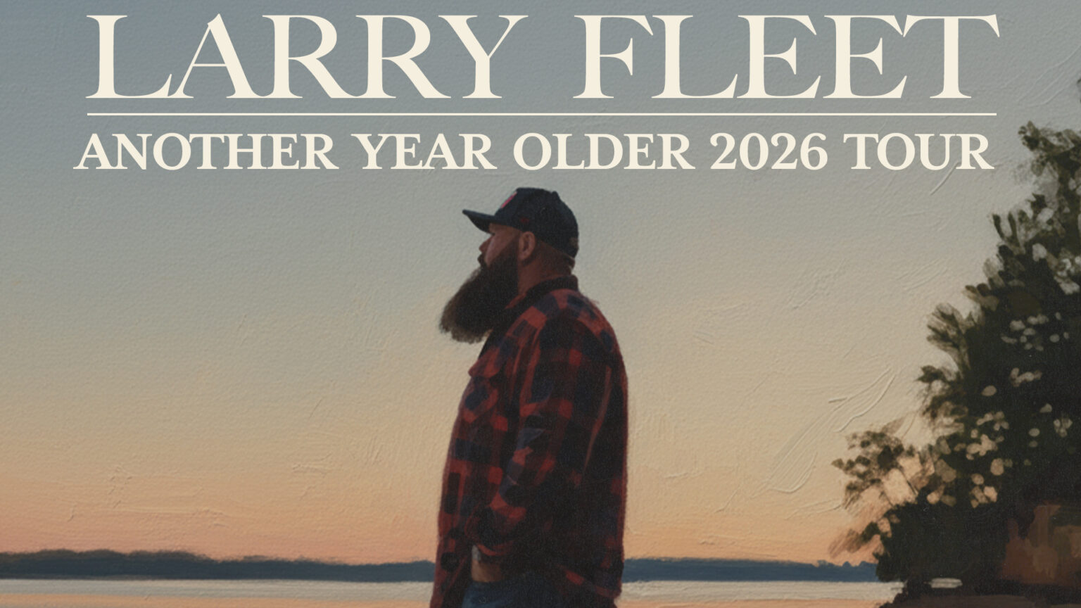 Larry Fleet - Another Year Older 2026 Tour - Shows and Events ...